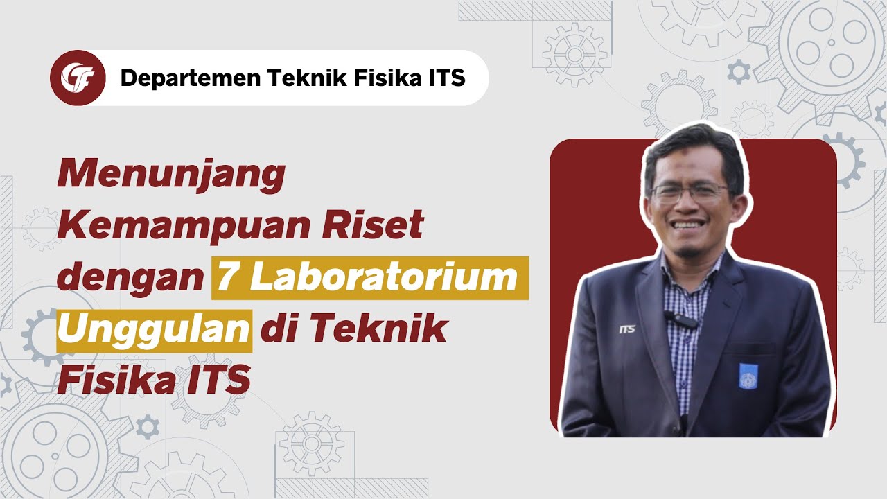 Keunggulan Departemen Teknik Fisika ITS - YouTube