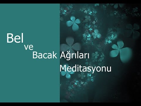 Bel ve Bacak Ağrıları Meditasyonu