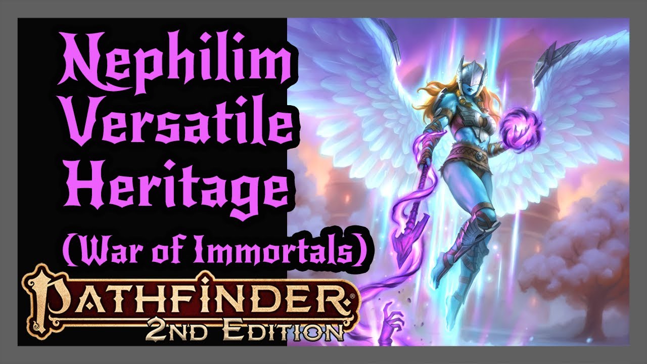 New Nephilim from War of Immortals! Pathfinder 2 - YouTube