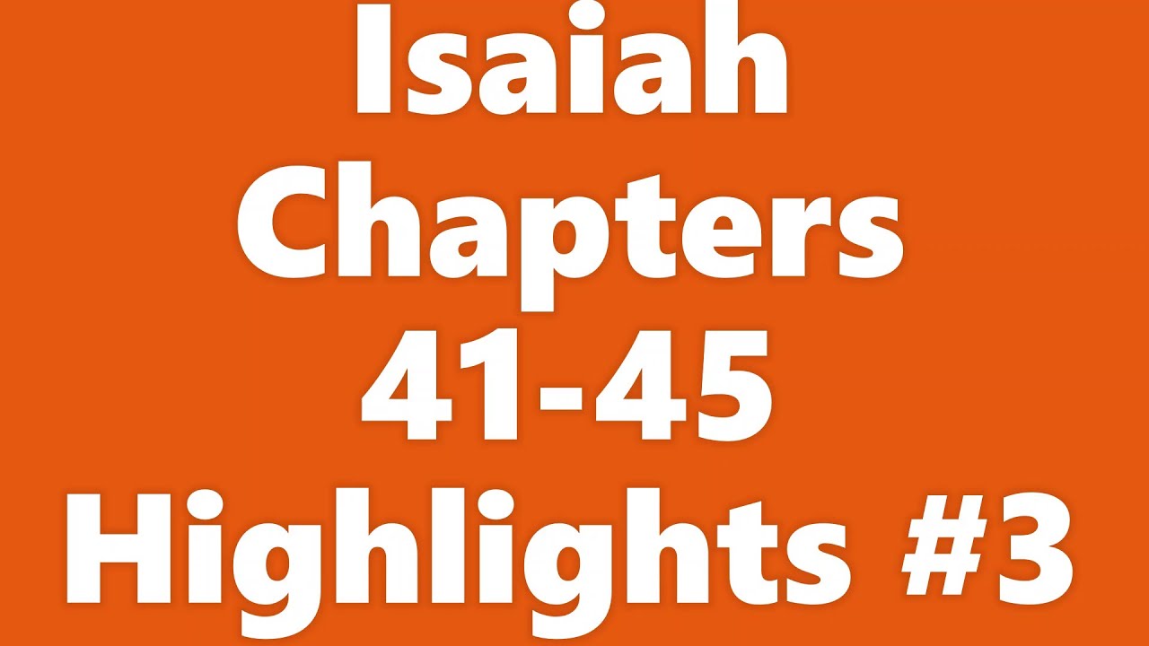 Isaiah Chapters 41-45 Highlights #3 - YouTube