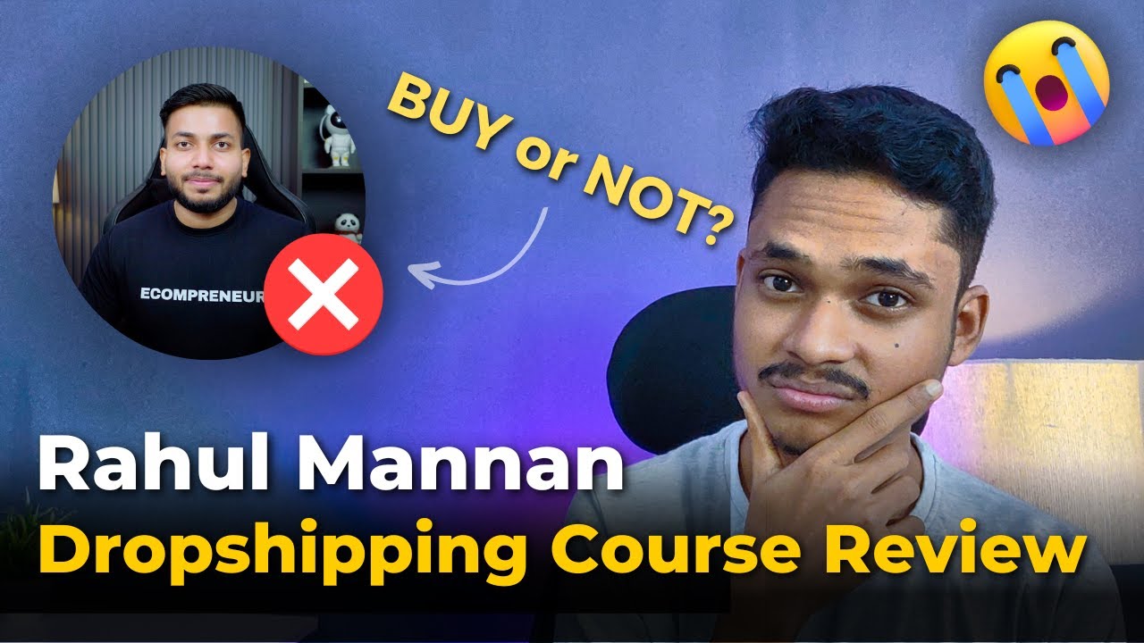 Rahul Mannan Dropshipping Course Review | Rahul mannan Ecom empire course review - YouTube