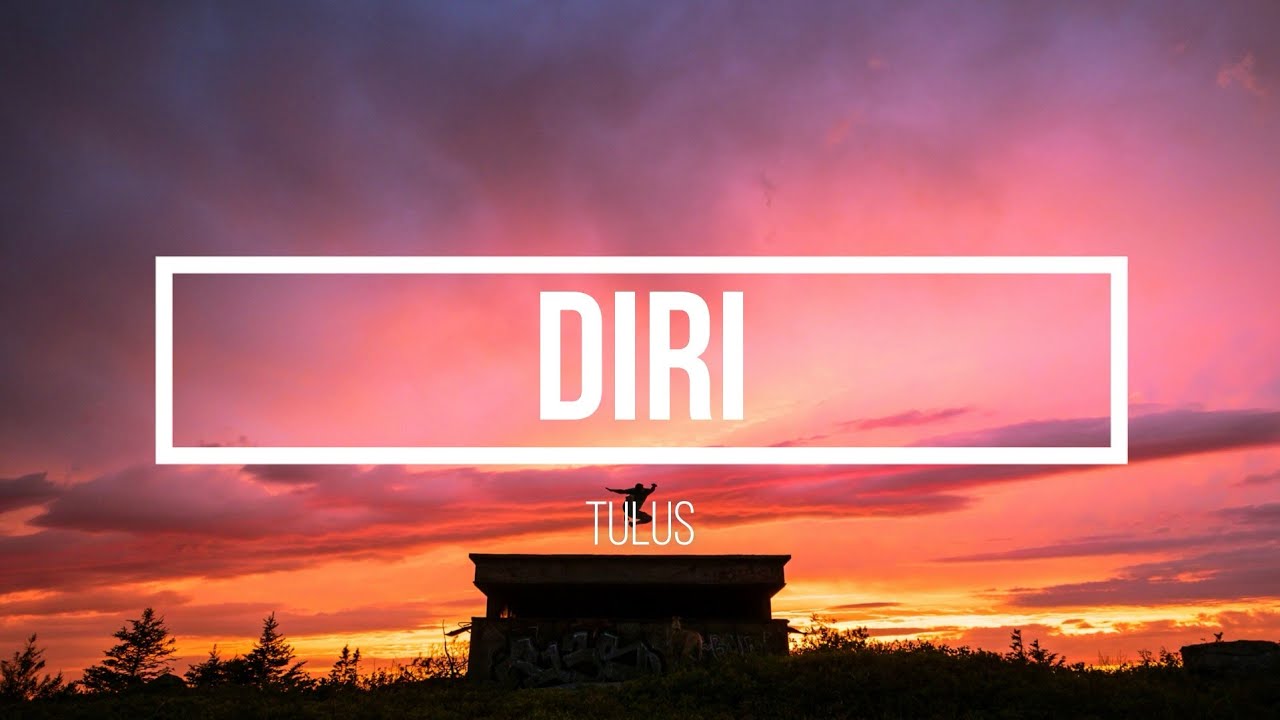 Tulus - Diri ( Lirik ) - YouTube