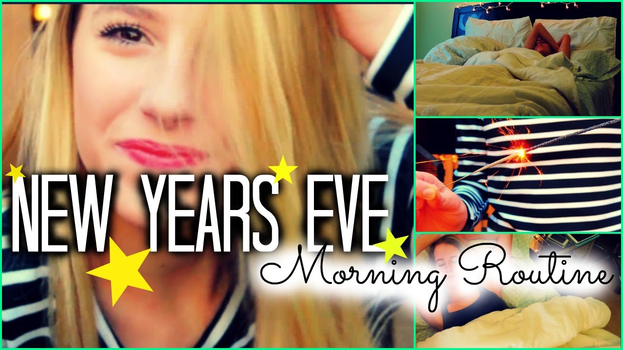 New Years Eve Morning Routine| 2014 - YouTube