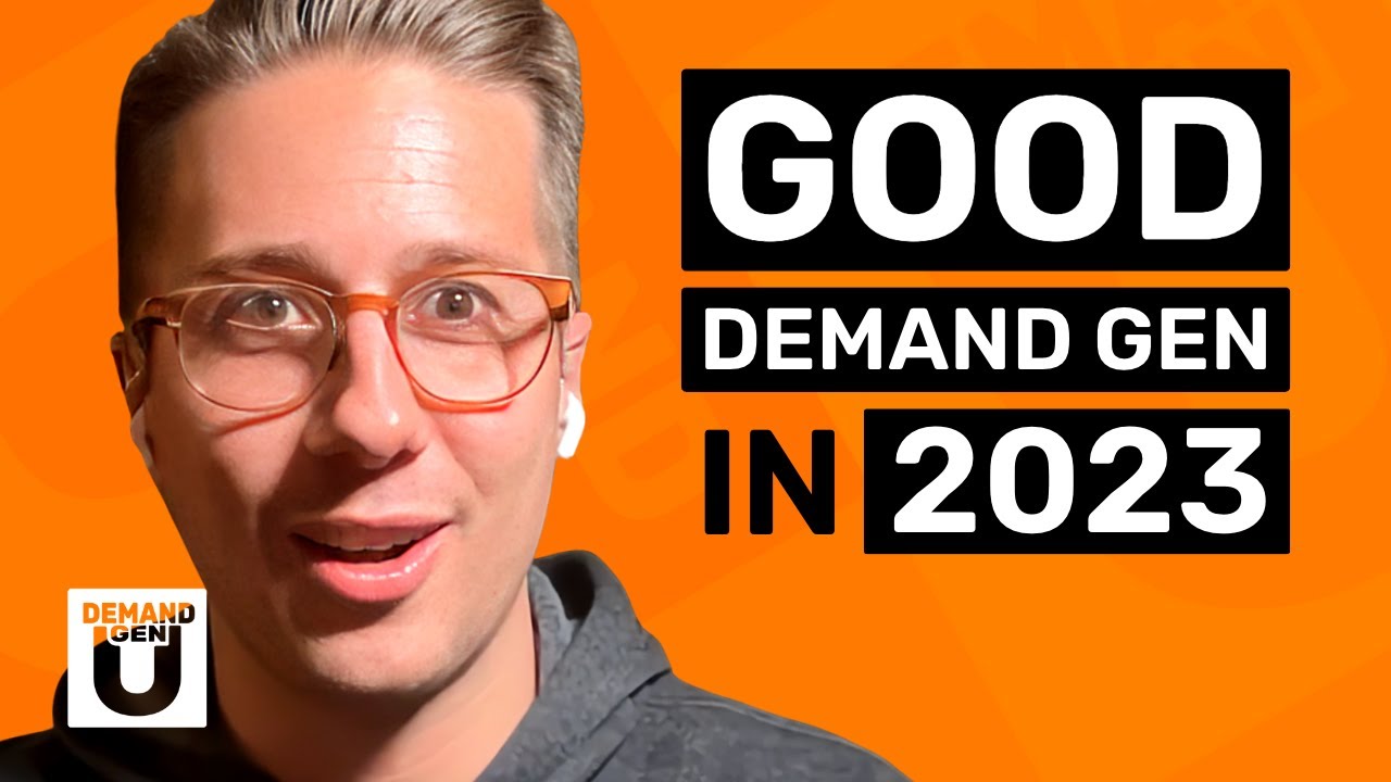 What Good Demand Gen Will Look Like in 2023 - YouTube