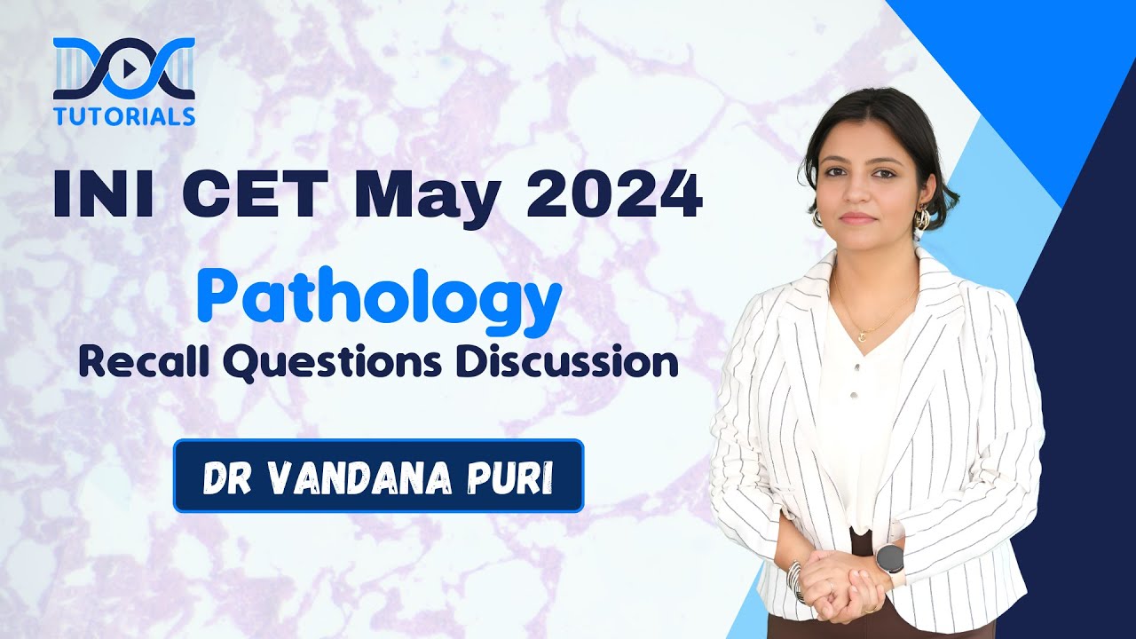 INI CET May 2024 Recall PYQ Discussion | Pathology by Dr Vandana Puri ...