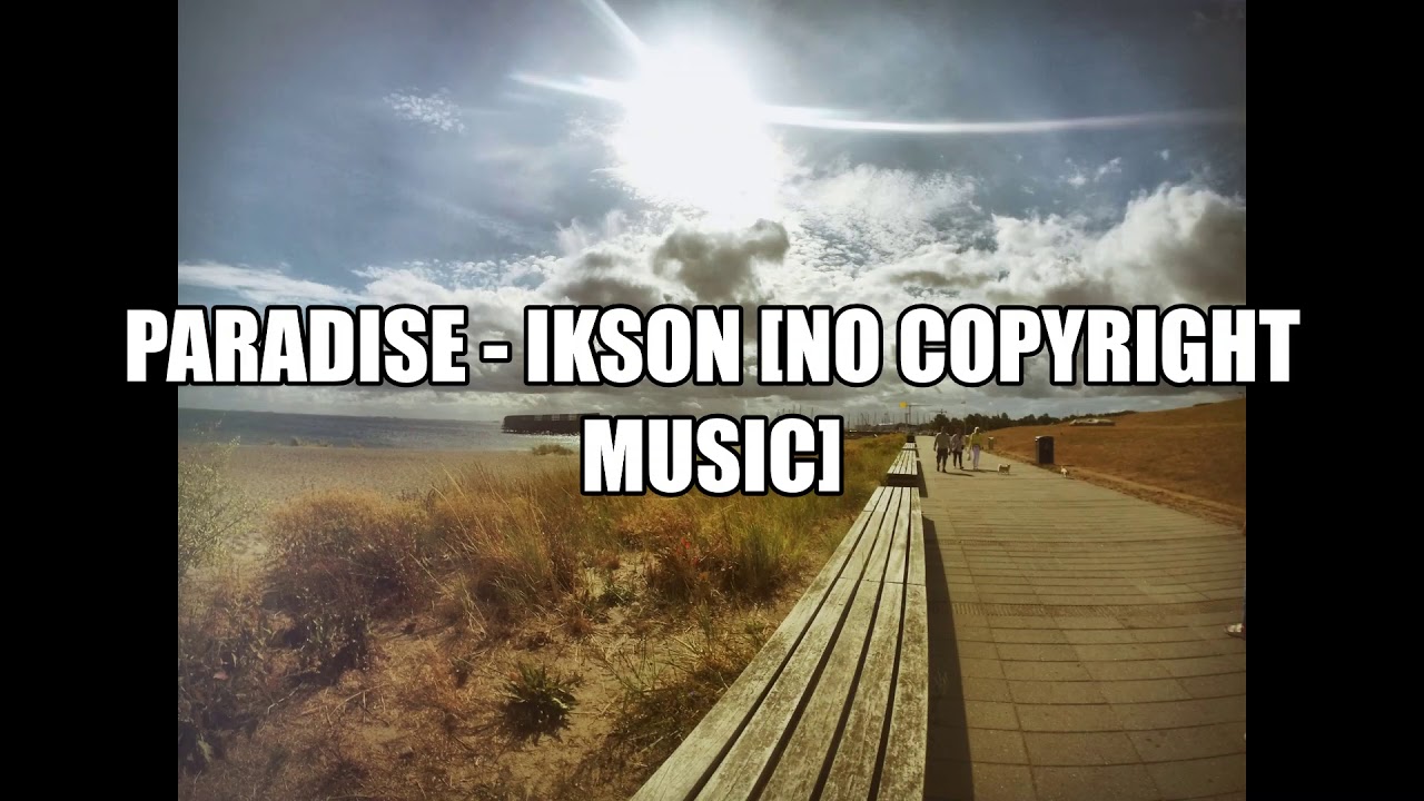 Paradise - Ikson [ No Copyright Music] - YouTube