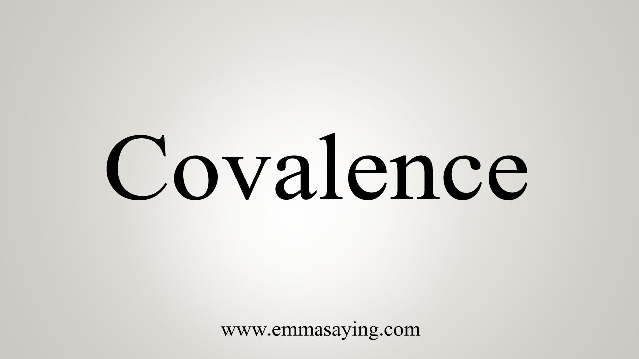 How To Say Covalence - YouTube