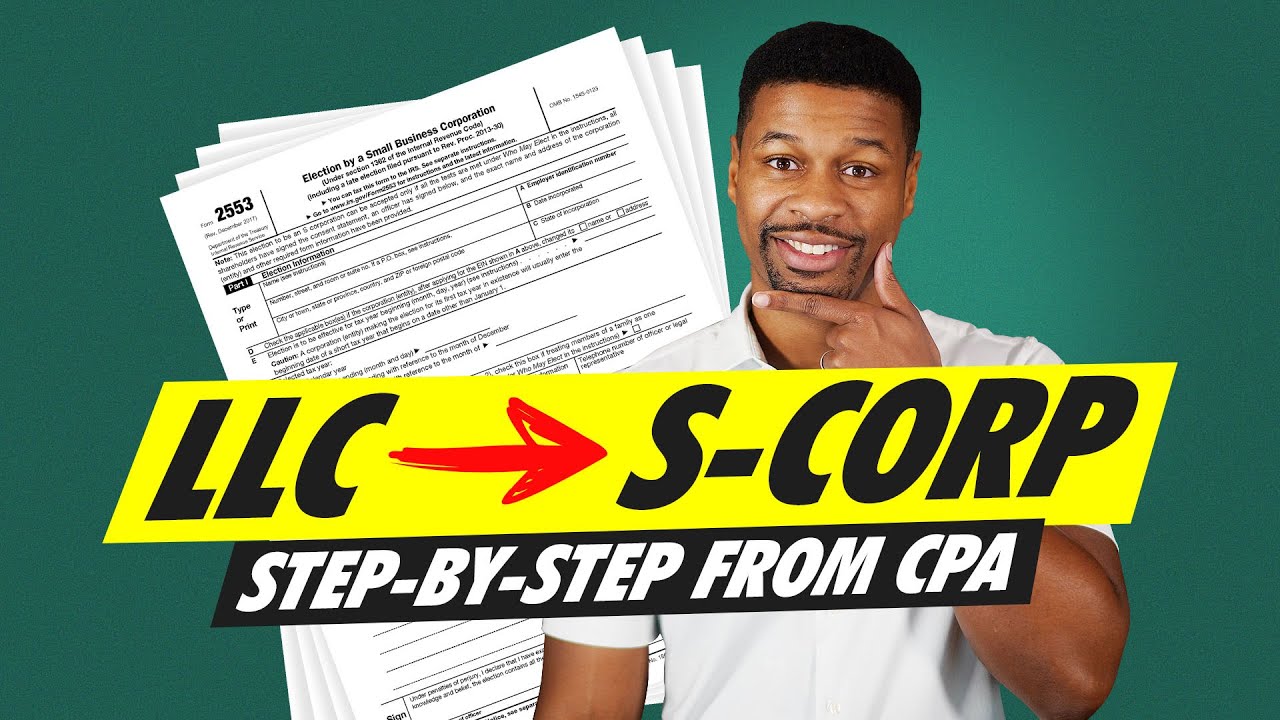 How To Switch Your LLC To An S-Corp! (Step-By-Step) - YouTube