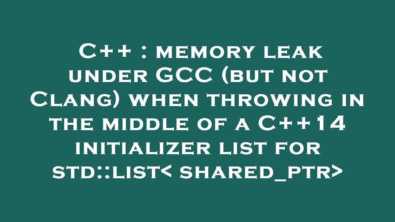 C Memory Leak Under Gcc But Not Clang When Throwing In The Middle