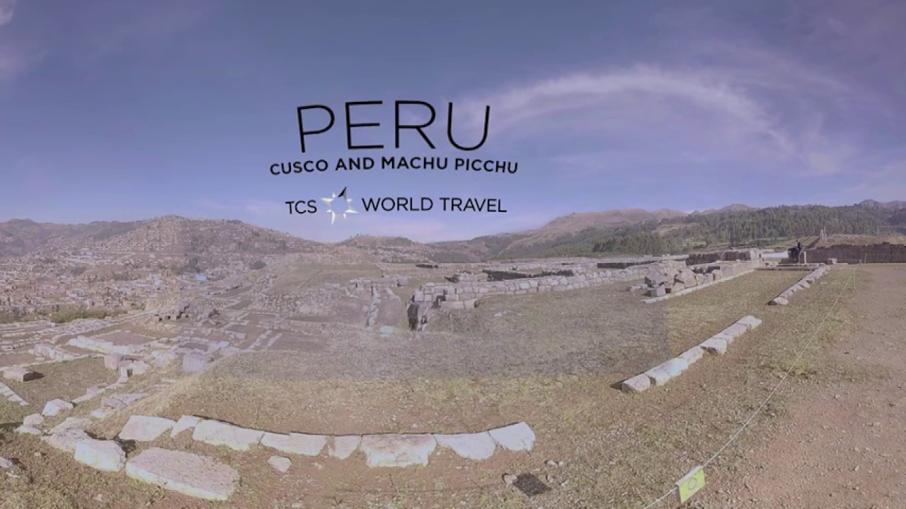 360 Video-Peru-Machu Picchu: A Birds Eye View | TCS World Travel - YouTube
