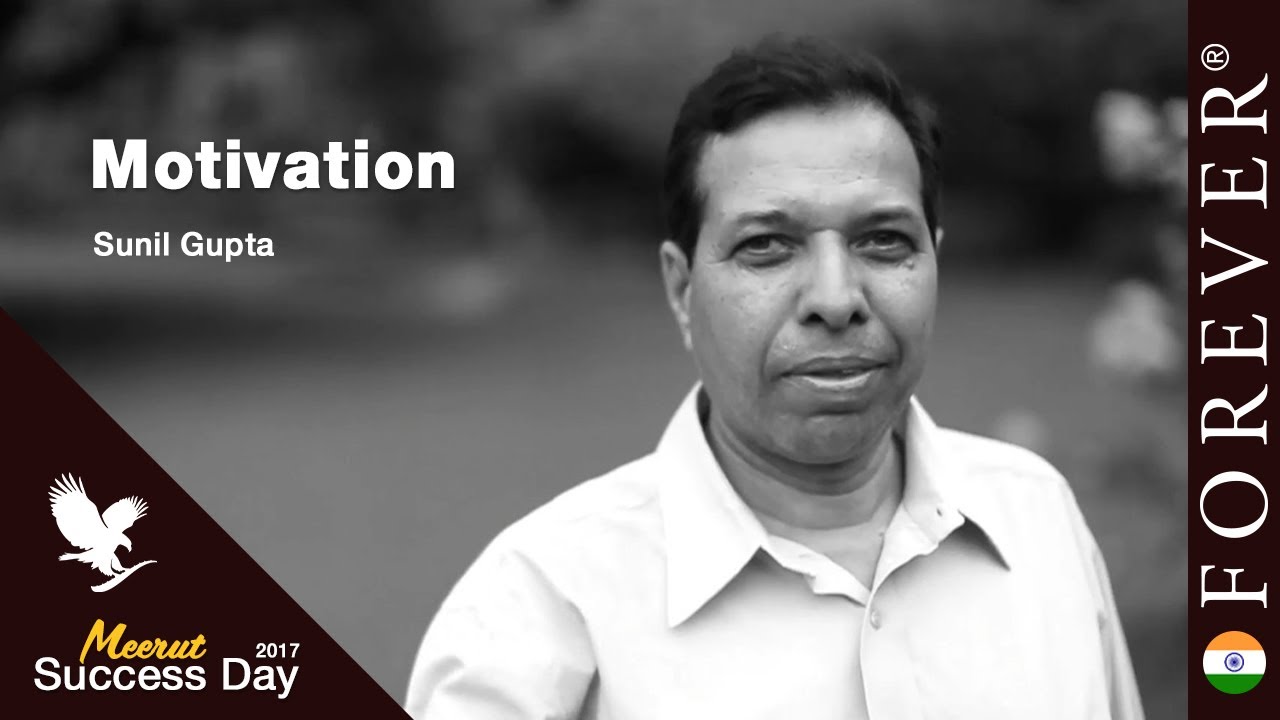 Motivation by Sunil Gupta | Meerut Success Day 2017 | Forever Living ...