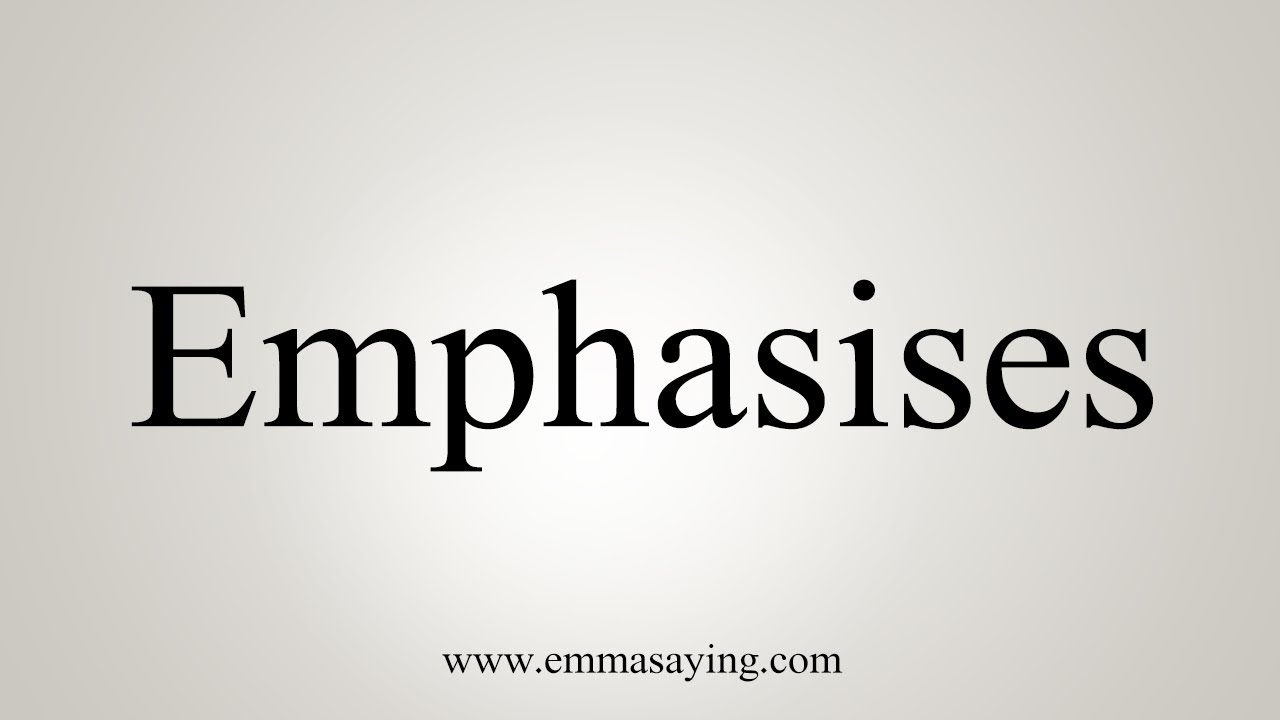 How To Say Emphasises - YouTube