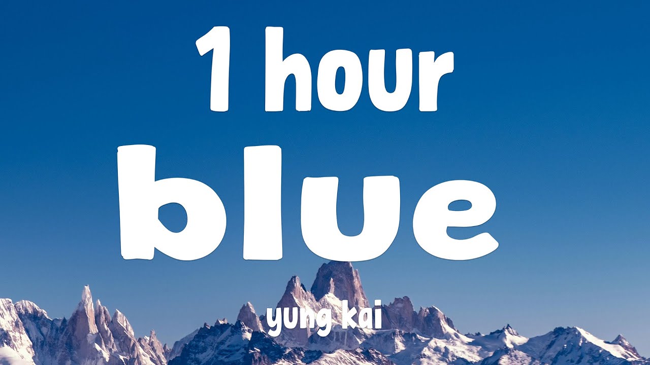 [1 HOUR] Blue - Yung Kai (Lyrics) - YouTube