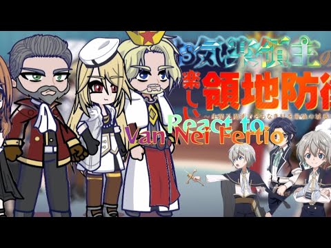 Easygoing Territory Defense by the Optimistic Lord react to Van | GACHA | GCRV | Anime | 