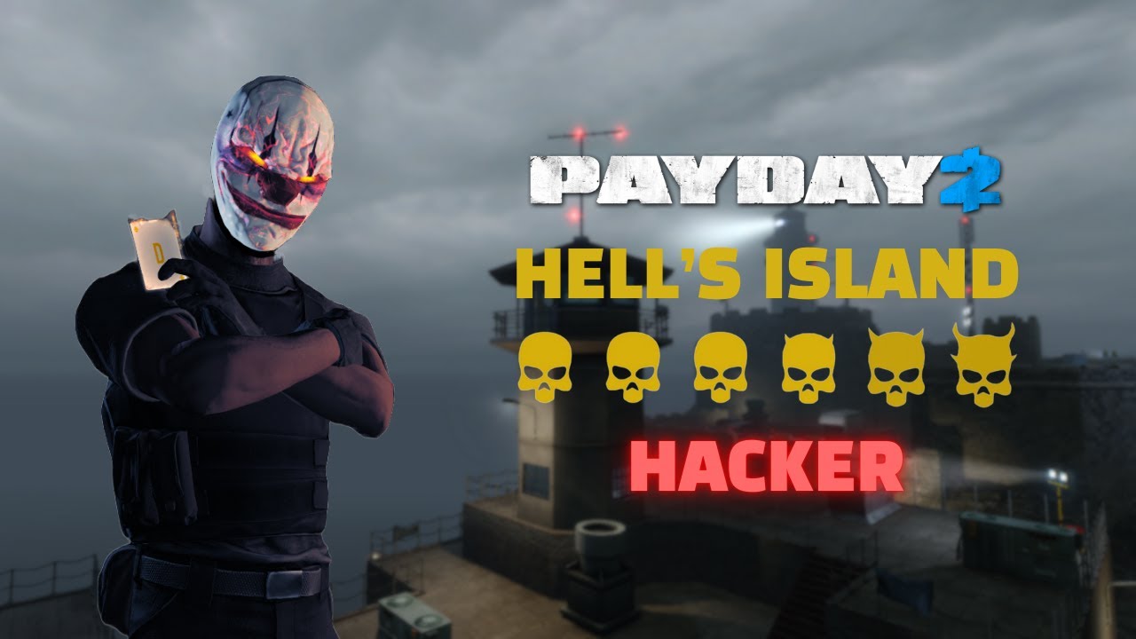 PAYDAY 2 - HELL'S ISLAND DSOD SOLO / HACKER / TEAM BUILD / NO AI, DOWNS ...