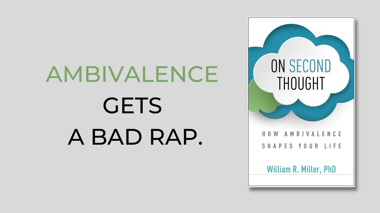 On Second Thought: How Ambivalence Shapes Your Life – Book Trailer ...