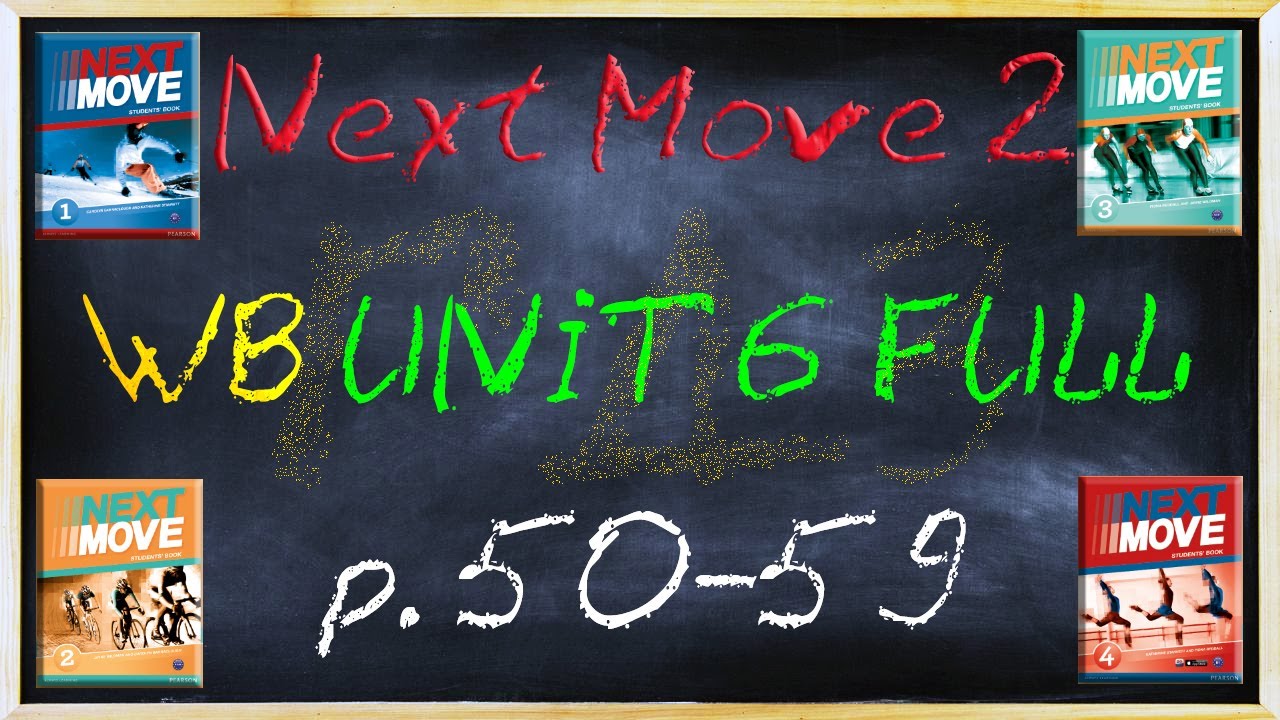 ГДЗ Next Move 2 WB Unit 6 p.50-59. Английский язык. - YouTube