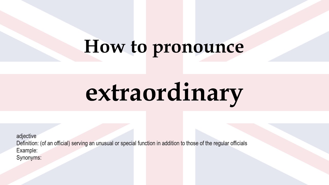 How To Pronounce extraordinary Meaning YouTube how-to-pronounce-extraordinary-meaning-youtube