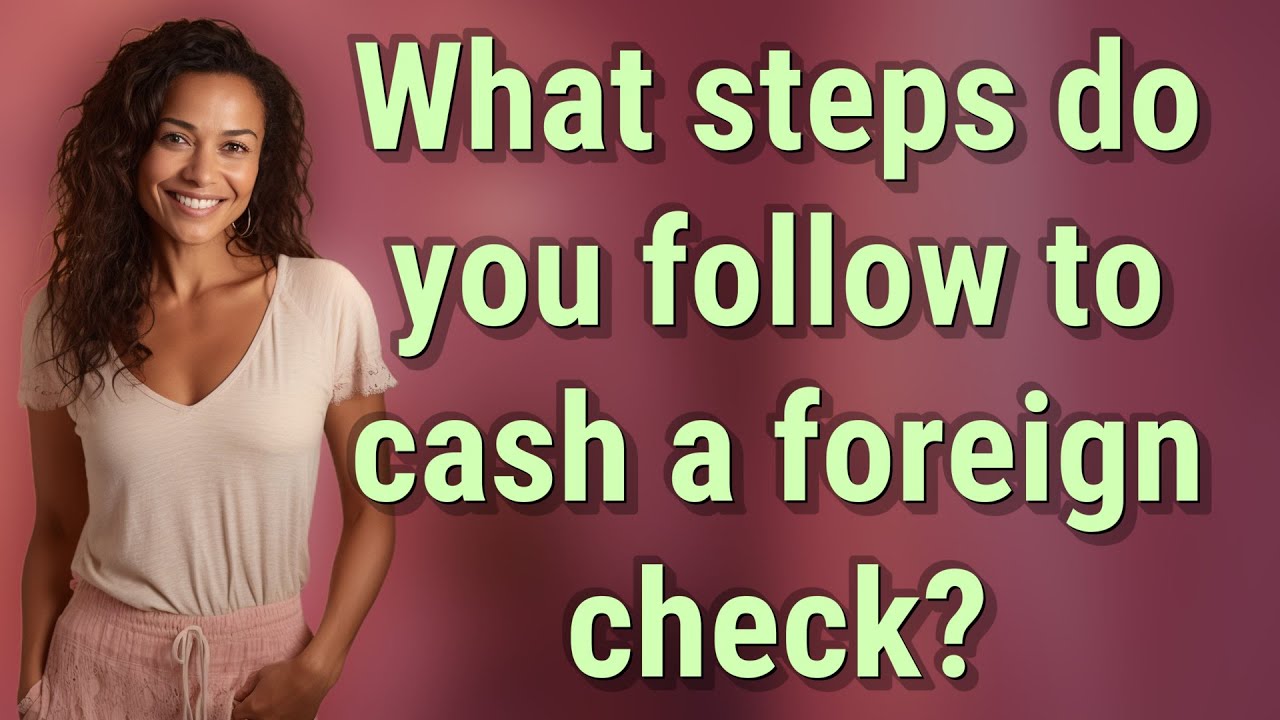 What steps do you follow to cash a foreign check? - YouTube
