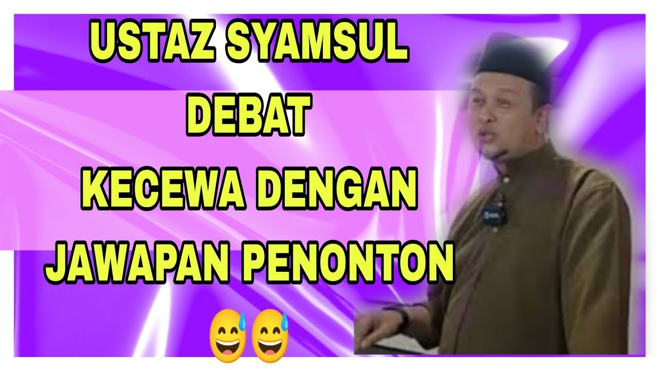 USTAZ SYAMSUL DEBAT KECEWA DENGAN JAWAPAN PENONTON 🫢🤣🤣 USTAZ SYAMSUL ...