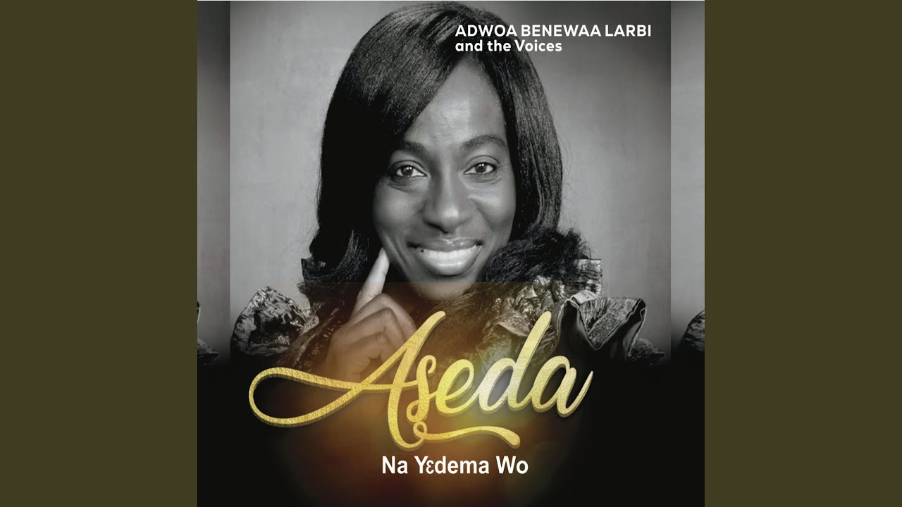 Asedaayeyi Feat Eddie Gaisie Youtube