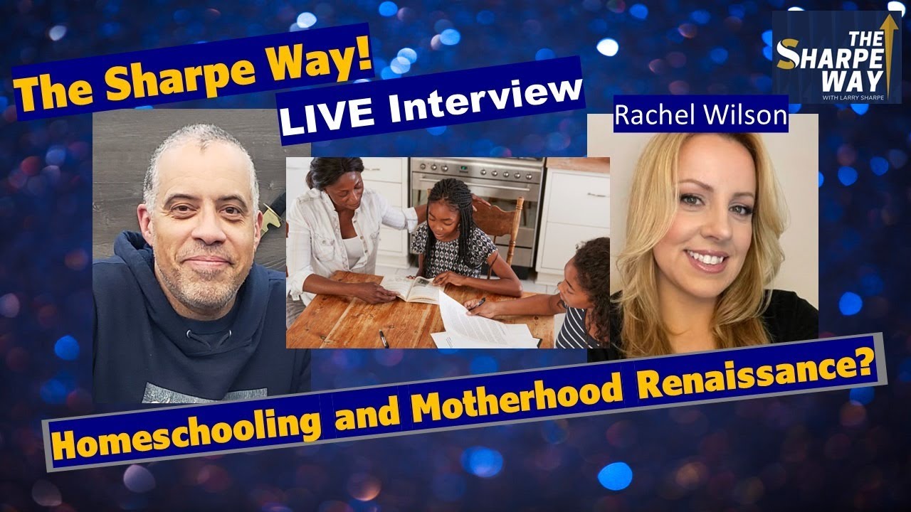 A Renaissance of Homeschooling & Motherhood? Author & Activist Rachel ...