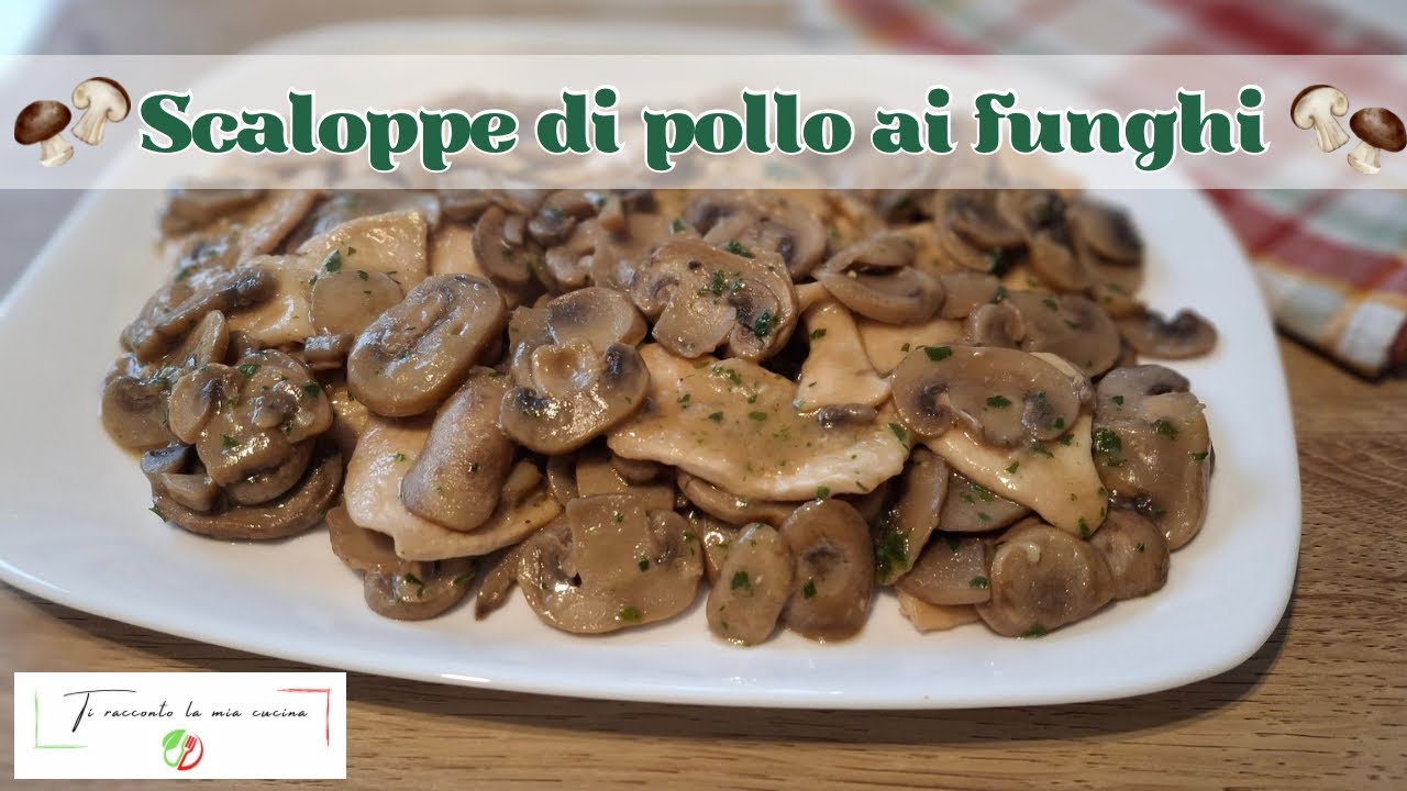 SCALOPPE DI POLLO AI FUNGHI COLTIVATI | Un piatto semplice e veloce ma ...
