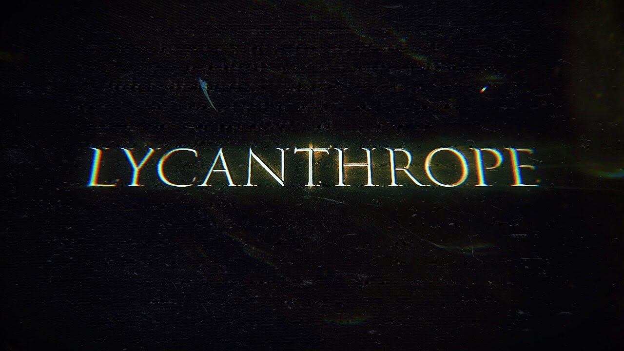 LYCANTHROPE - YouTube