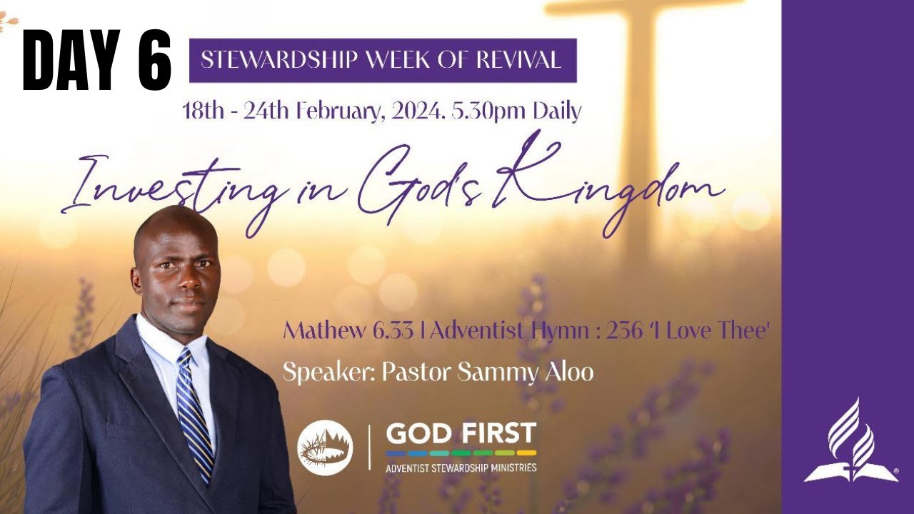 SDA CHURCH LAISER HILL || STEWARDSHIP WEEK OF REVIVAL || DAY 6 || 18 ...