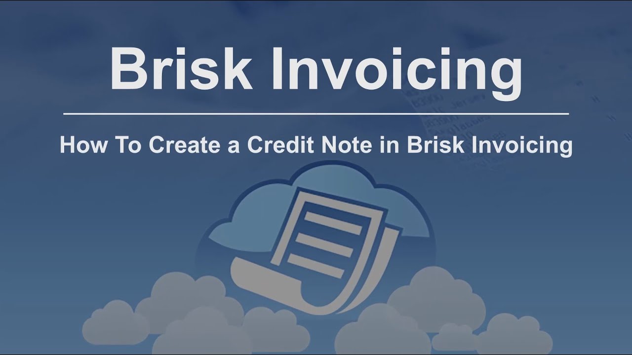 How To Create a Credit Note in Brisk Invoicing - YouTube