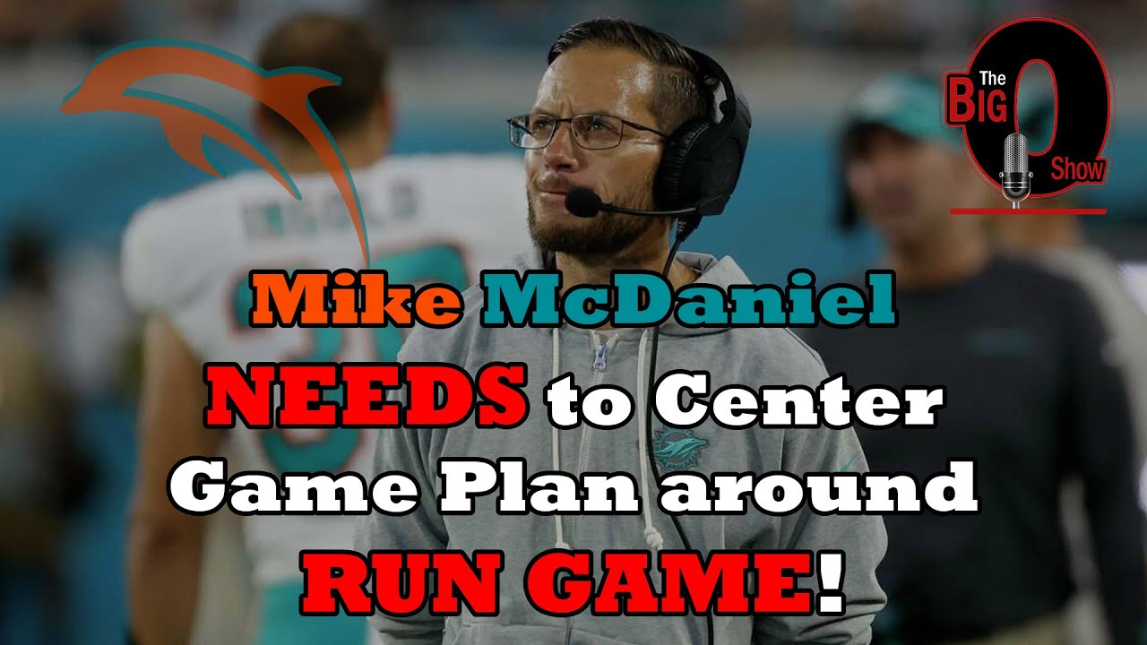 Big O - Mike McDaniel NEEDS to Center the Game Plan around the Run Game ...