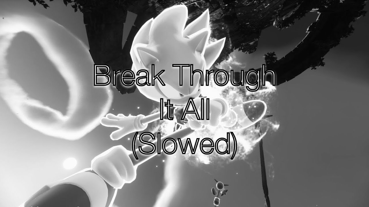 Sonic Frontiers - Break Through It All (Slowed) - YouTube