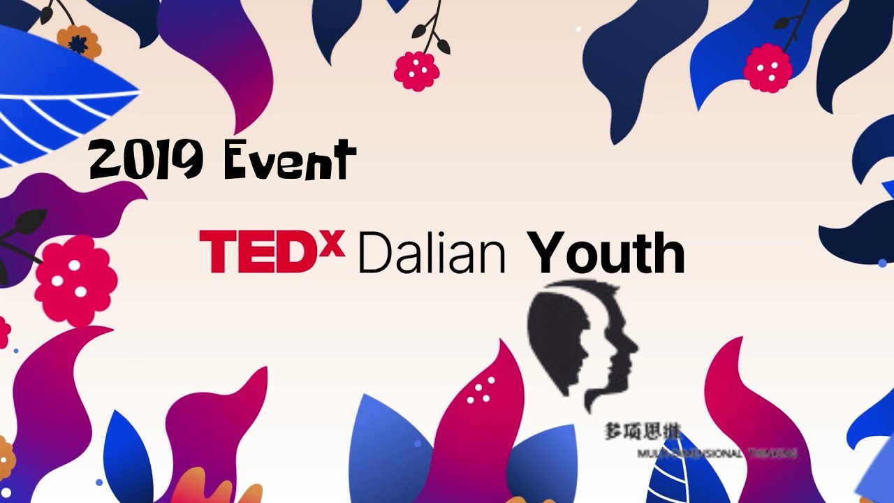 TEDxDalian 2019 Event: Multi-dimensional Thinking - YouTube