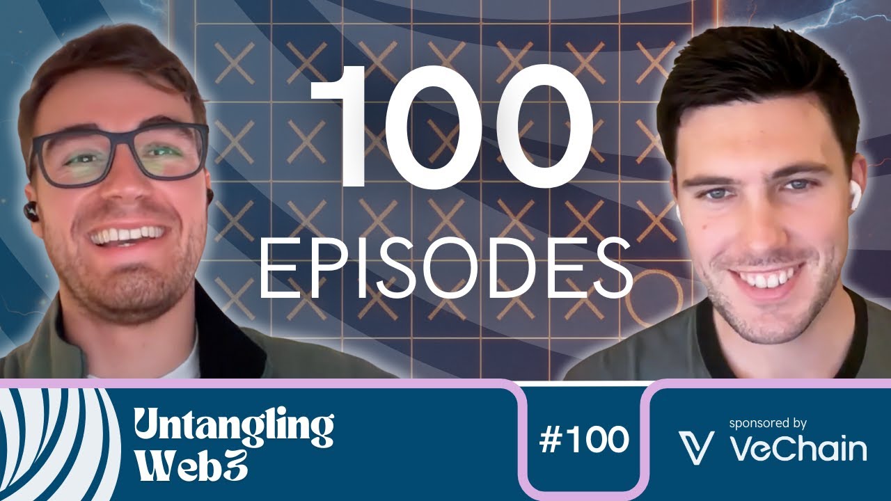Untangling: 100 Episodes of Web3 | E100 | Untangling Web3 Podcast - YouTube
