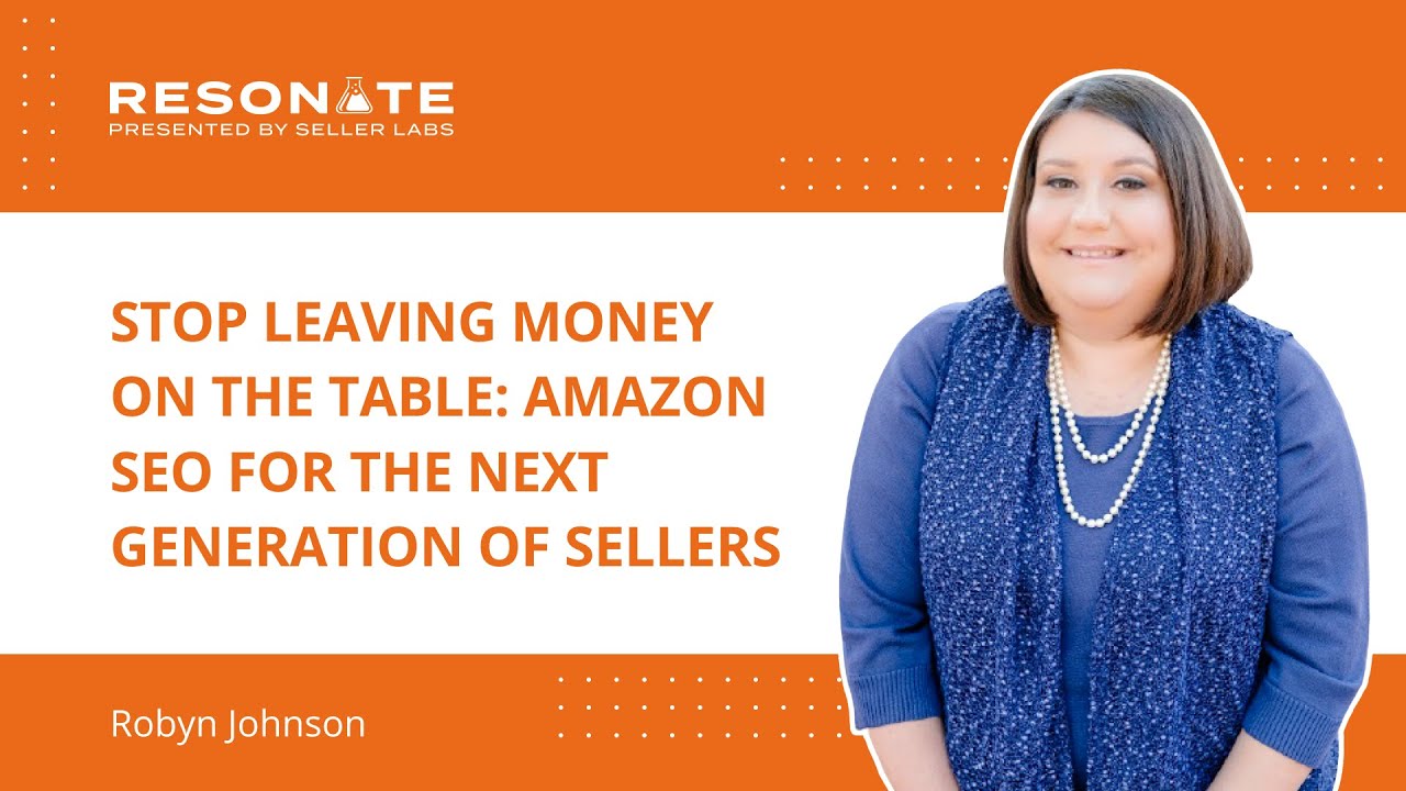 Amazon SEO for the Next Generation of Sellers | Robyn Johnson ...