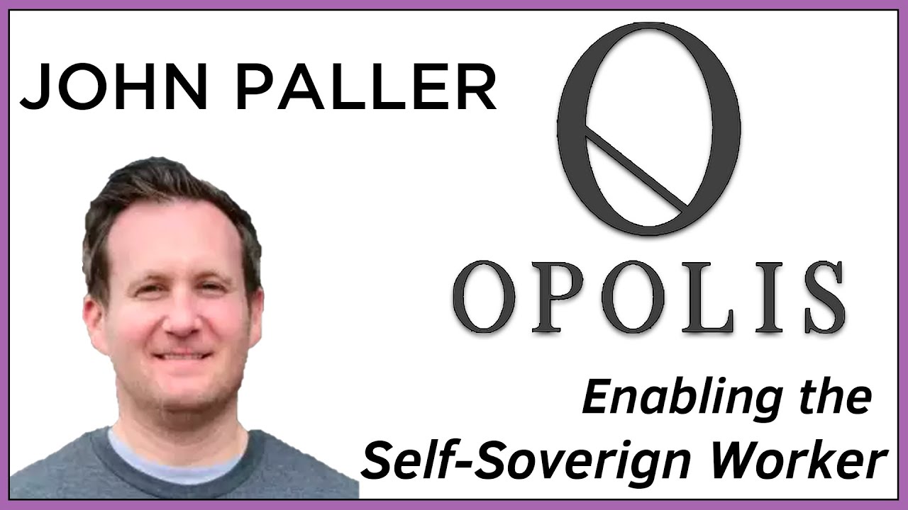 Opolis: Enabling the Self- Sovereign Worker - Founder John Paller ...