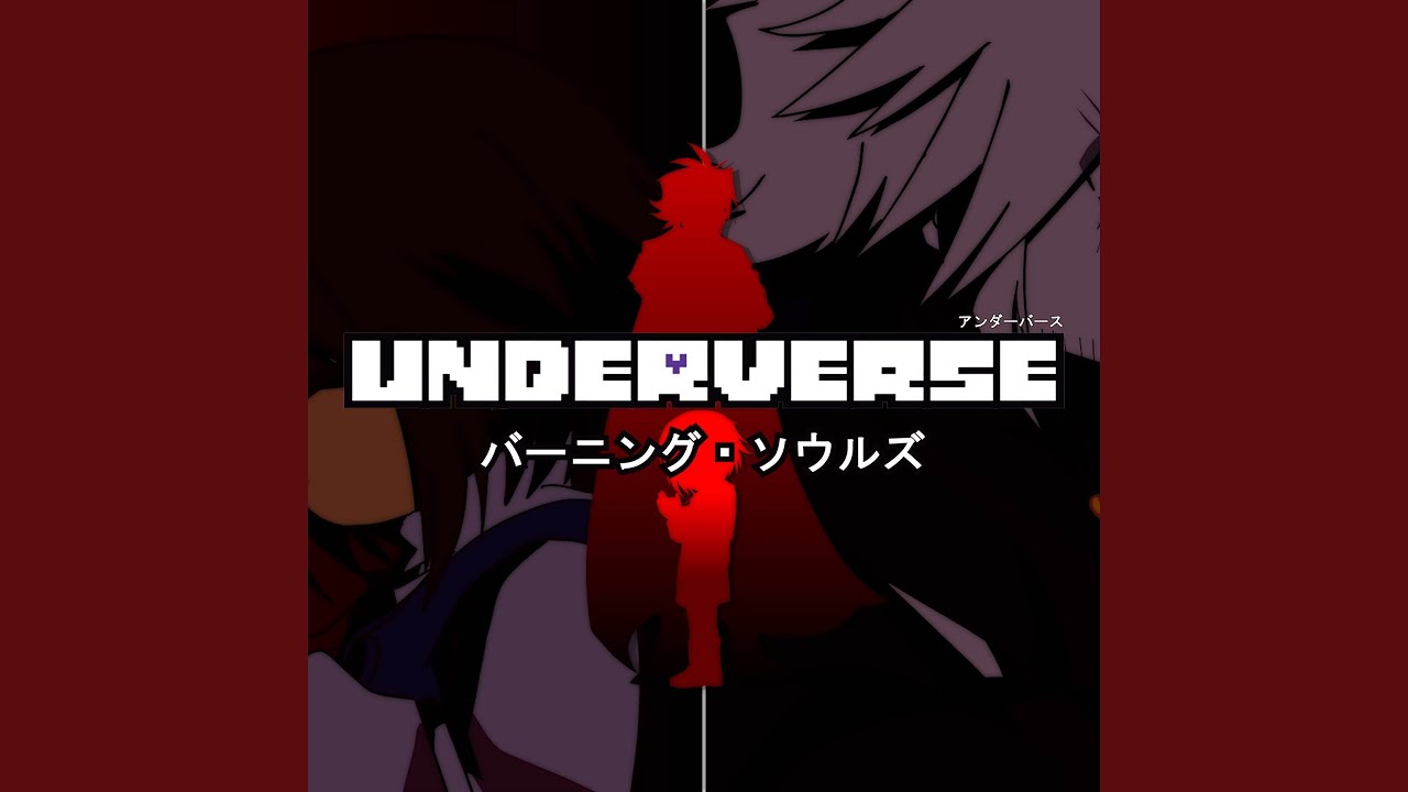 Burning Souls (From "Underverse") (Japanese Version) - YouTube
