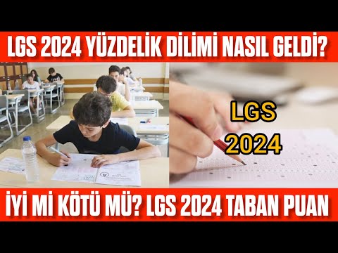 LGS 2024 Yüzdelik dilimleri nasıl geldi? İyi mi kötü mü? 2024 LGS Taban puanlar..!