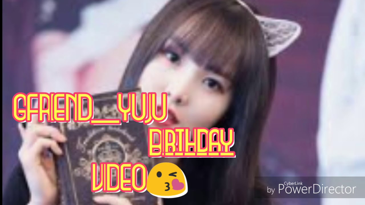 Yuju Birthday Video(생일 비디오)😘 - YouTube