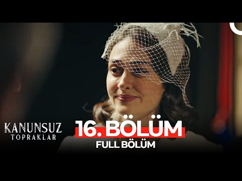 Kanunsuz Topraklar 16. Bölüm (HD Full)