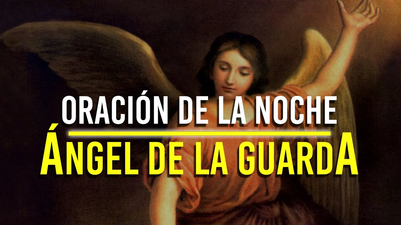 Oración de la noche al Santo Ángel de la Guarda - YouTube