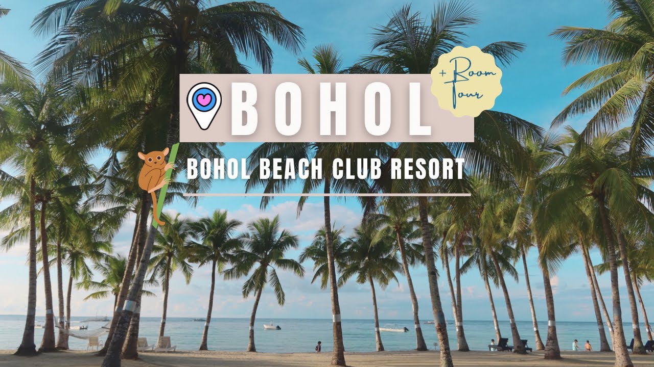 Bohol Beach Club Resort (Part I)+ Room Tour {📍Panglao, BOHOL } Where to ...