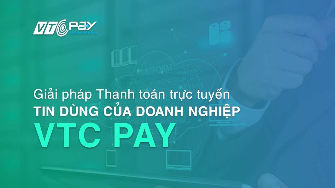 [VTC Pay] Giải pháp Thanh toán trực tuyến tin dùng của Doanh nghiệp năm ...