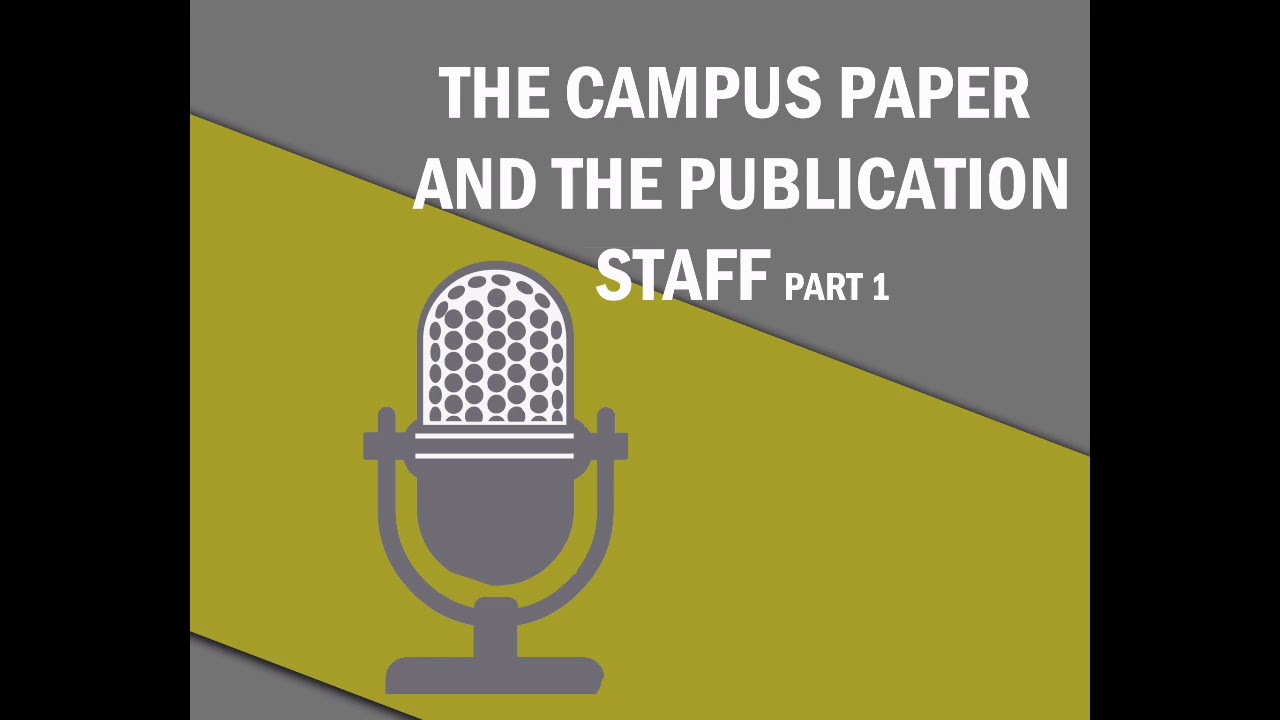 THE CAMPUS PAPER AND THE PUBLICATION STAFF - YouTube
