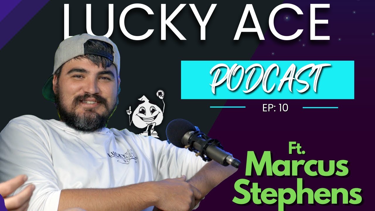 Ep 10: Attack of the Leeches ft. Marcus Stephens | Lucky Ace Podcast ...
