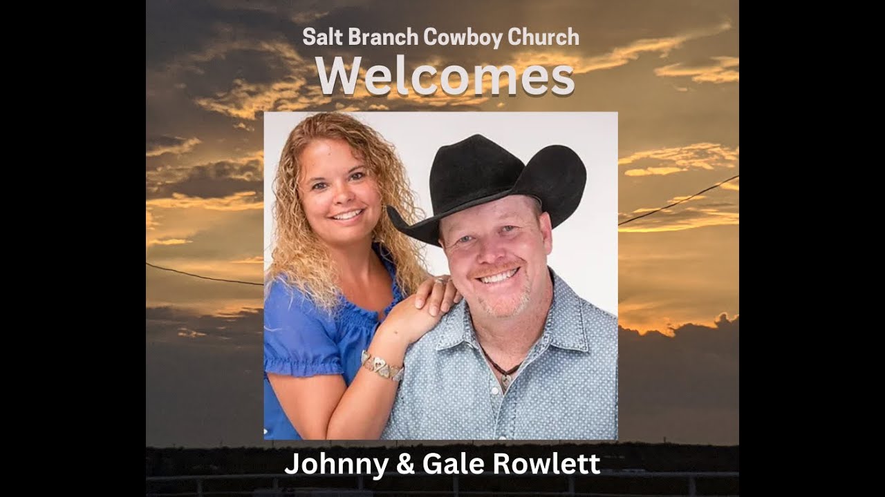 Salt Branch Cowboy Church Live Stream Featuring Johnny Rowlett - YouTube