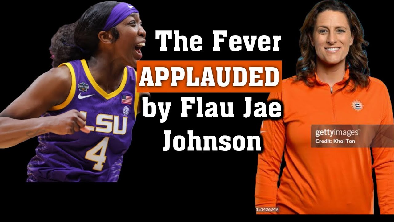 Flau’jae Johnson APPLAUDED The Fever for Hiring Stephanie White. - YouTube