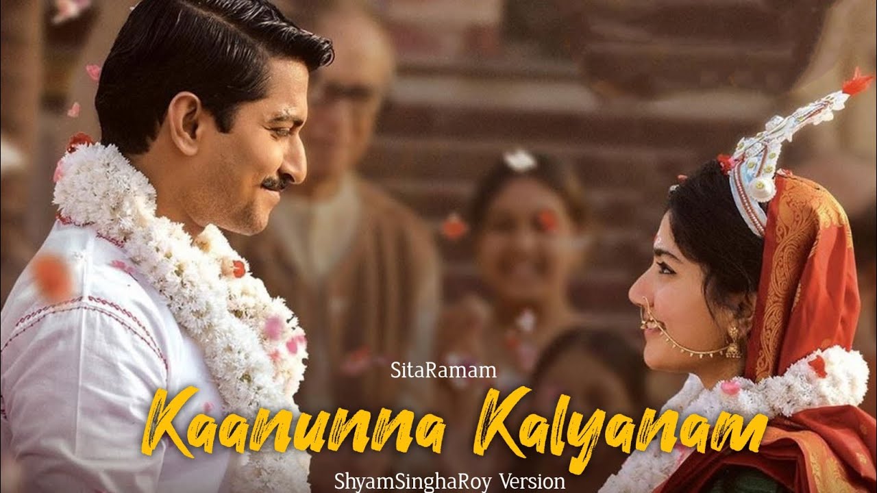 Kaanunna Kalyanam Song | SitaRamam | ShyamSinghaRoy | Fan Edit | Telugu ...