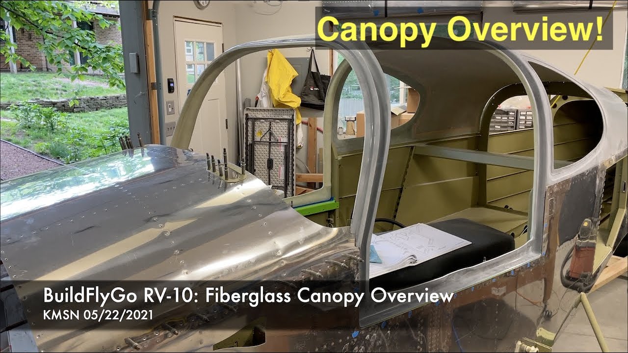 RV-10 Build: 05/22/2021 - Fiberglass Canopy Overview - YouTube