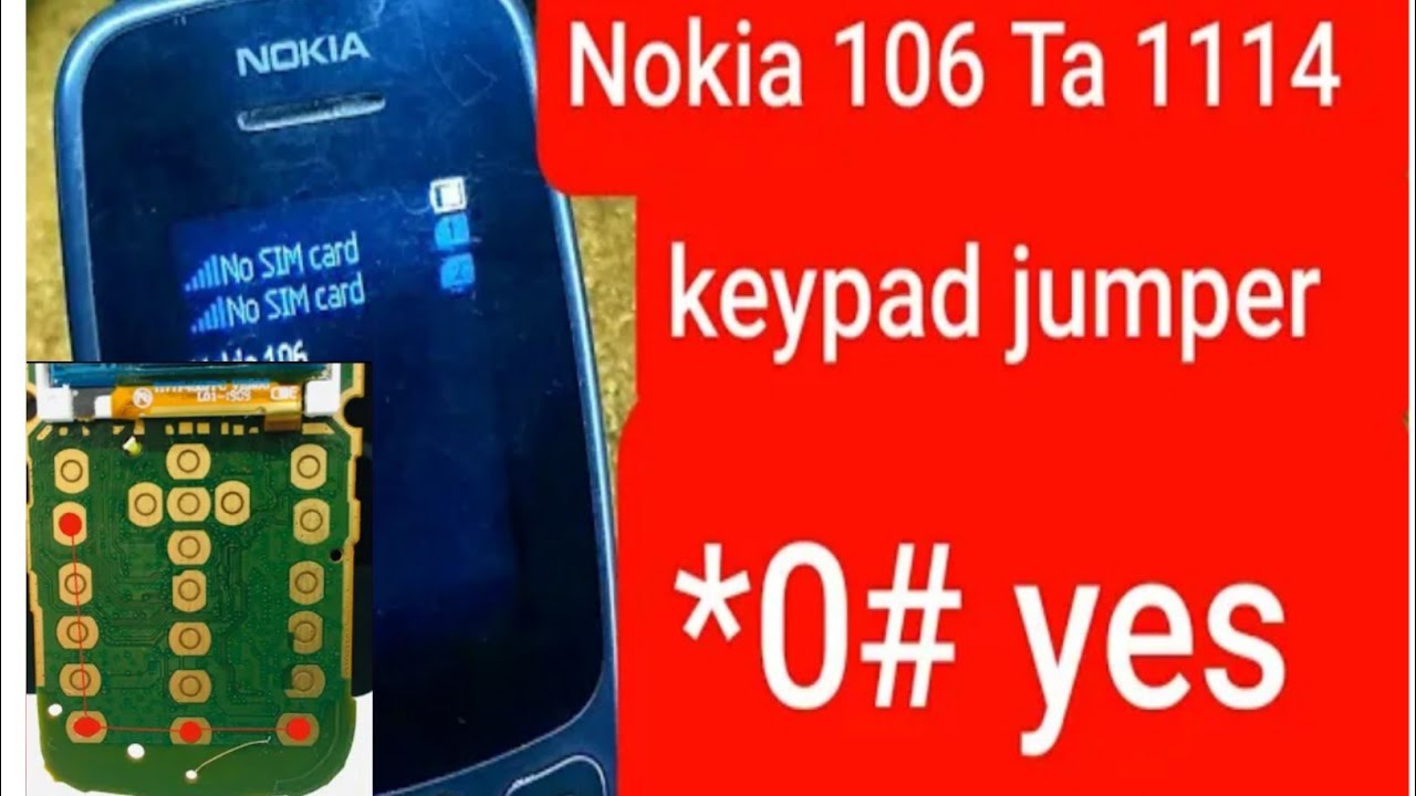 Nokia 106 ta1114 keypad * 0 # not working jumper ways solution keypad ...